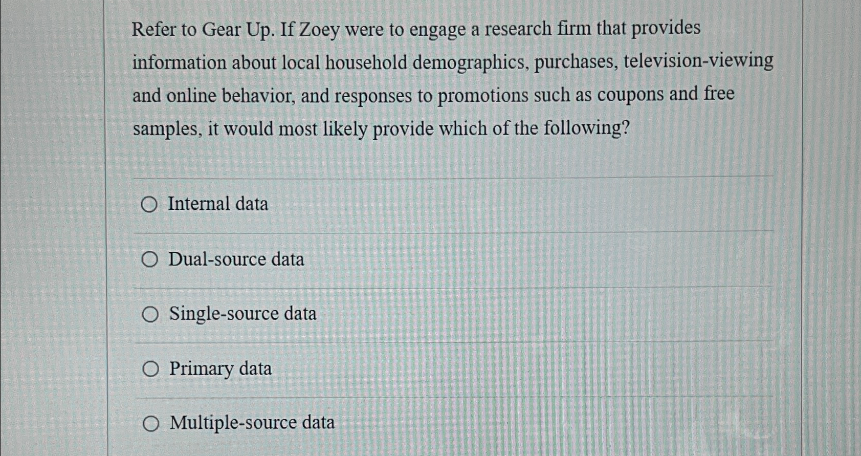 Solved Refer to Gear Up. ﻿If Zoey were to engage a research | Chegg.com