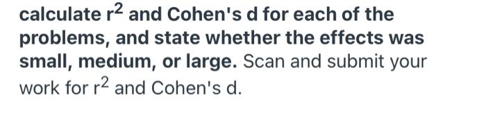 Solved calculate r2 and Cohen's d for each of the problems, | Chegg.com