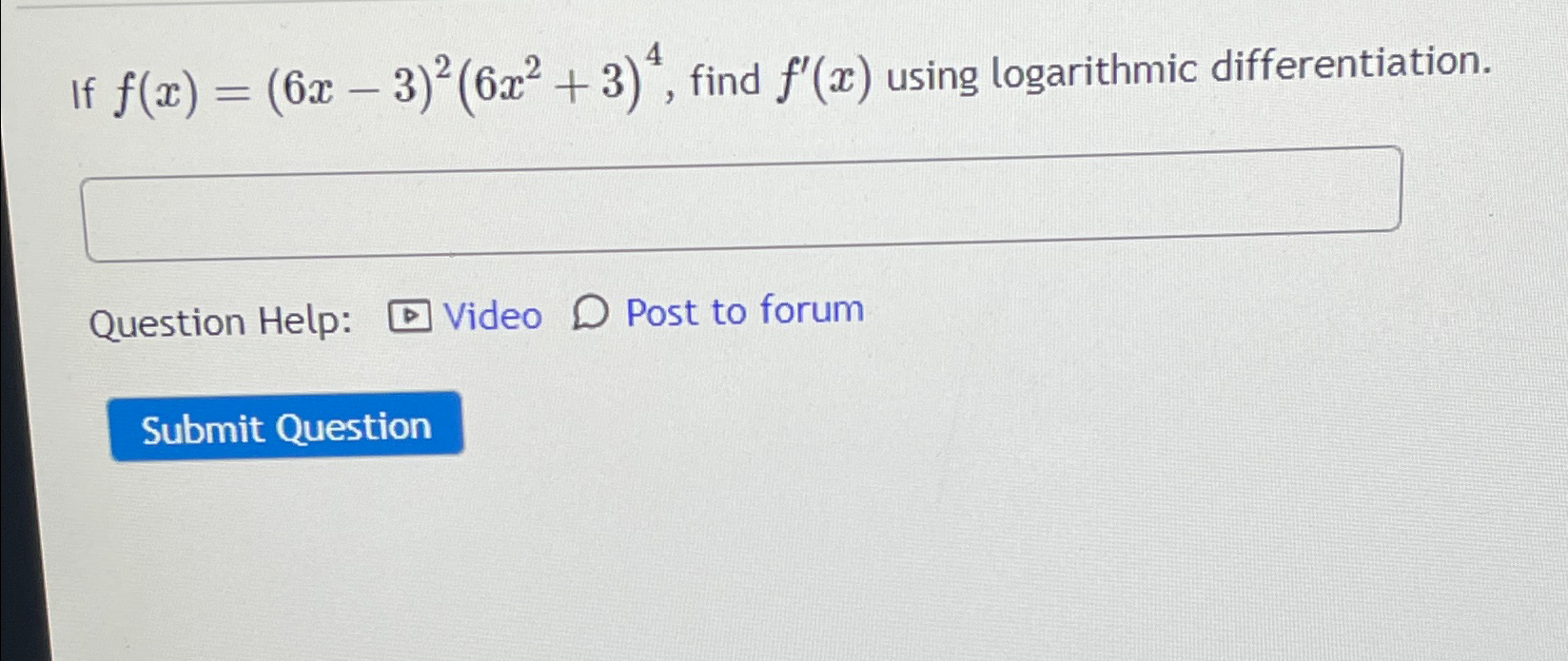 Solved If f(x)=(6x-3)2(6x2+3)4, ﻿find f'(x) ﻿using | Chegg.com