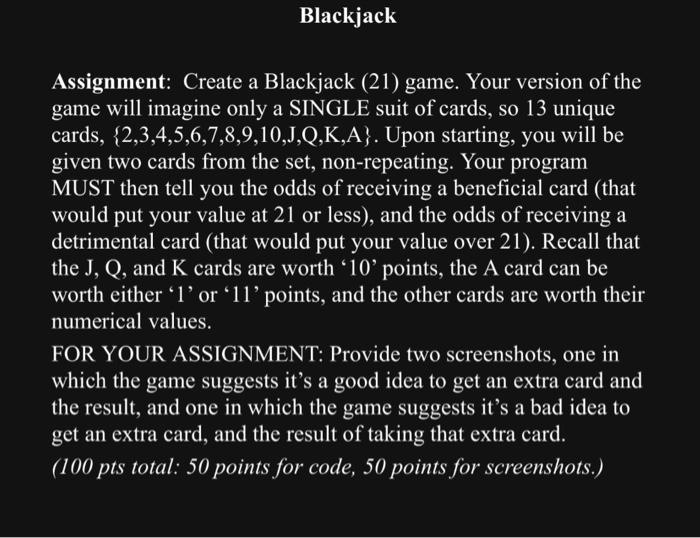 Solved Assignment: Create a Blackjack (21) game. Your | Chegg.com