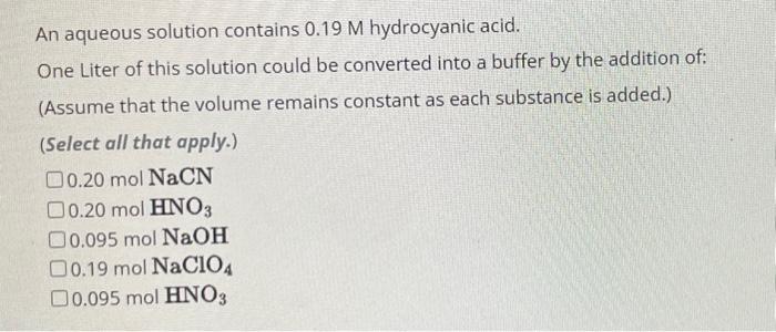 Solved An aqueous solution contains 0.19M hydrocyanic acid. | Chegg.com