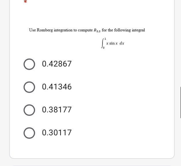 Solved * Use Romberg integration to compute R32 for the | Chegg.com