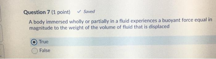 Solved Question 7 (1 point) Saved A body immersed wholly or | Chegg.com
