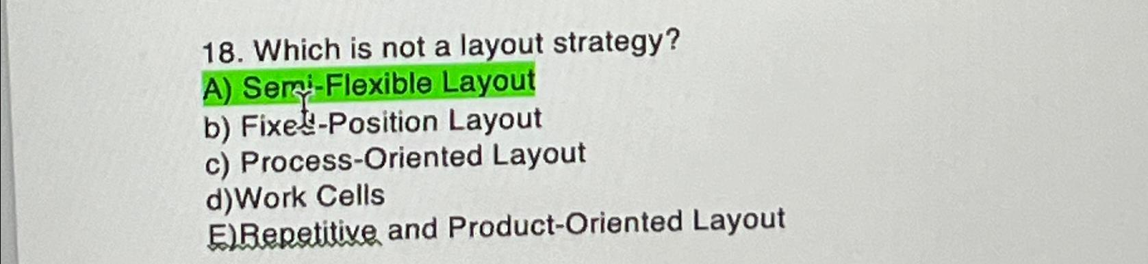 Solved Which is not a layout strategy?A) ﻿Serri-Flexible | Chegg.com
