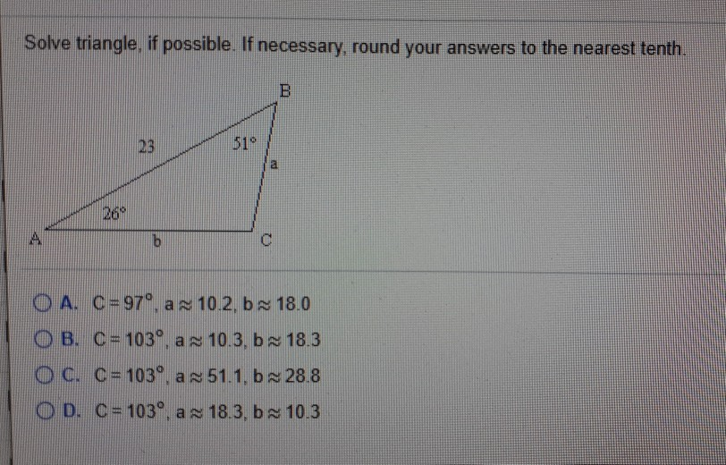 Solved Solve triangle, if possible. If necessary, round your | Chegg.com