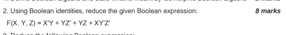 Solved 2. Using Boolean identities, reduce the given Boolean | Chegg.com Solved 2. Using Boolean identities, reduce the given Boolean | Chegg.com