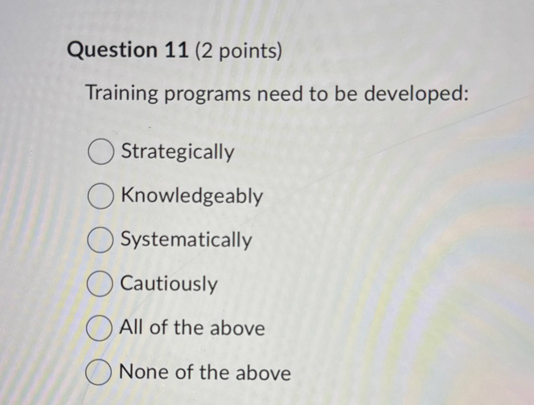 Solved Question 11 (2 ﻿points)Training programs need to be | Chegg.com