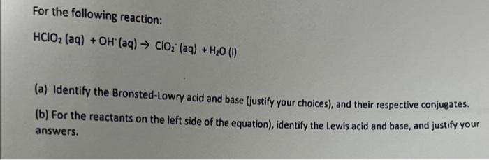 Solved For the following reaction: HClO2 (aq) | Chegg.com