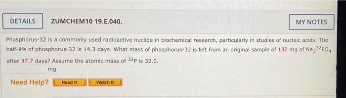 Solved DETAILS ZUMCHEM10 19.E.040. MY NOTES Phosphorus-32 is | Chegg.com