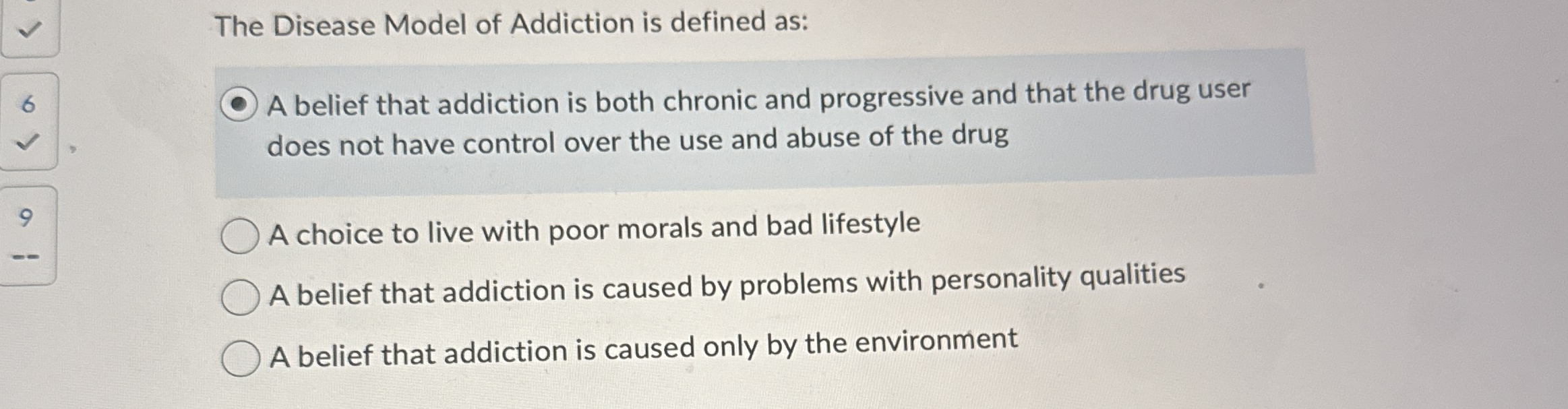 Solved The Disease Model of Addiction is defined as:A belief | Chegg.com