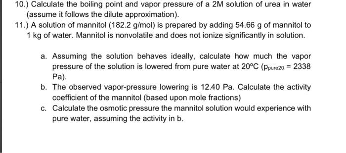[Solved]: 10.) Calculate the boiling point and vapor pressu