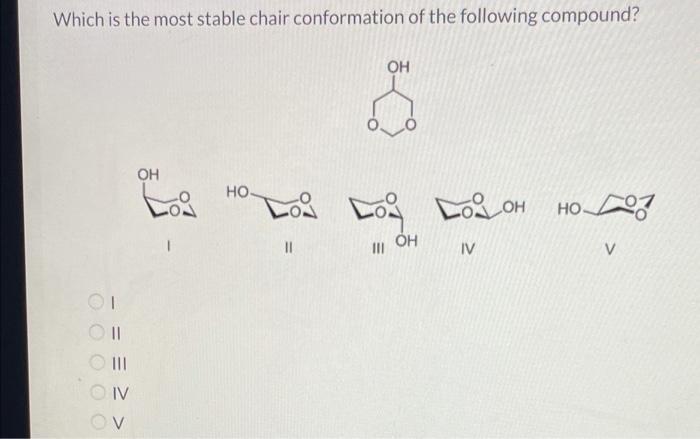 Solved Which is the most stable chair conformation of the | Chegg.com