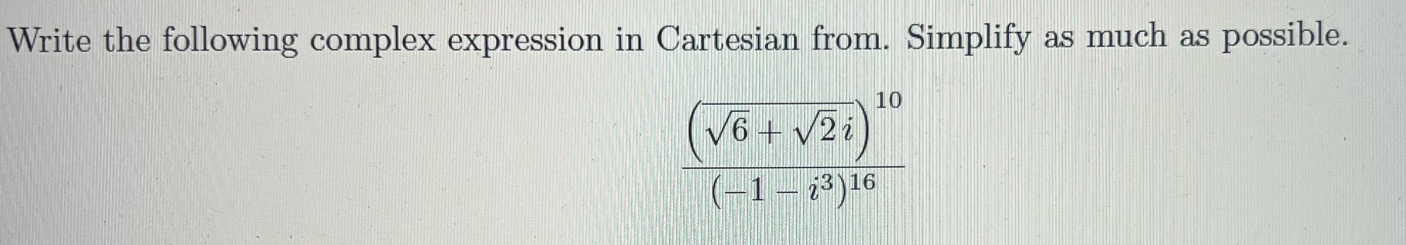 Solved Write the following complex expression in Cartesian | Chegg.com