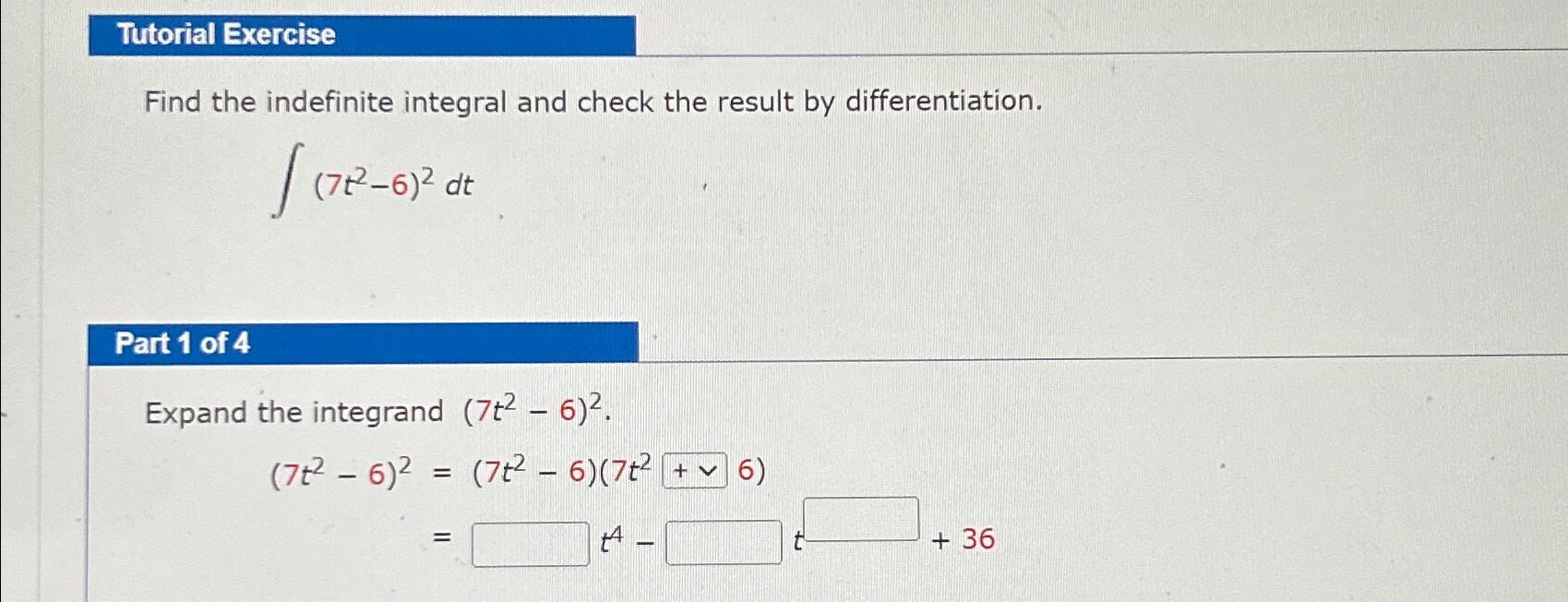 Solved Tutorial ExerciseFind the indefinite integral and | Chegg.com