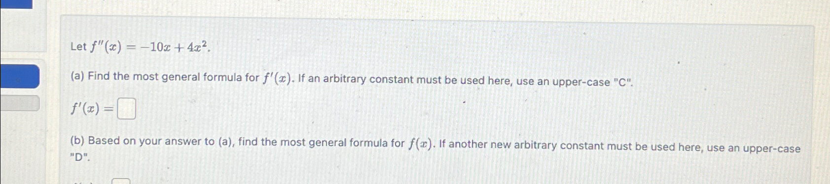 Solved Let f''(x)=-10x+4x2.(a) ﻿Find the most general | Chegg.com