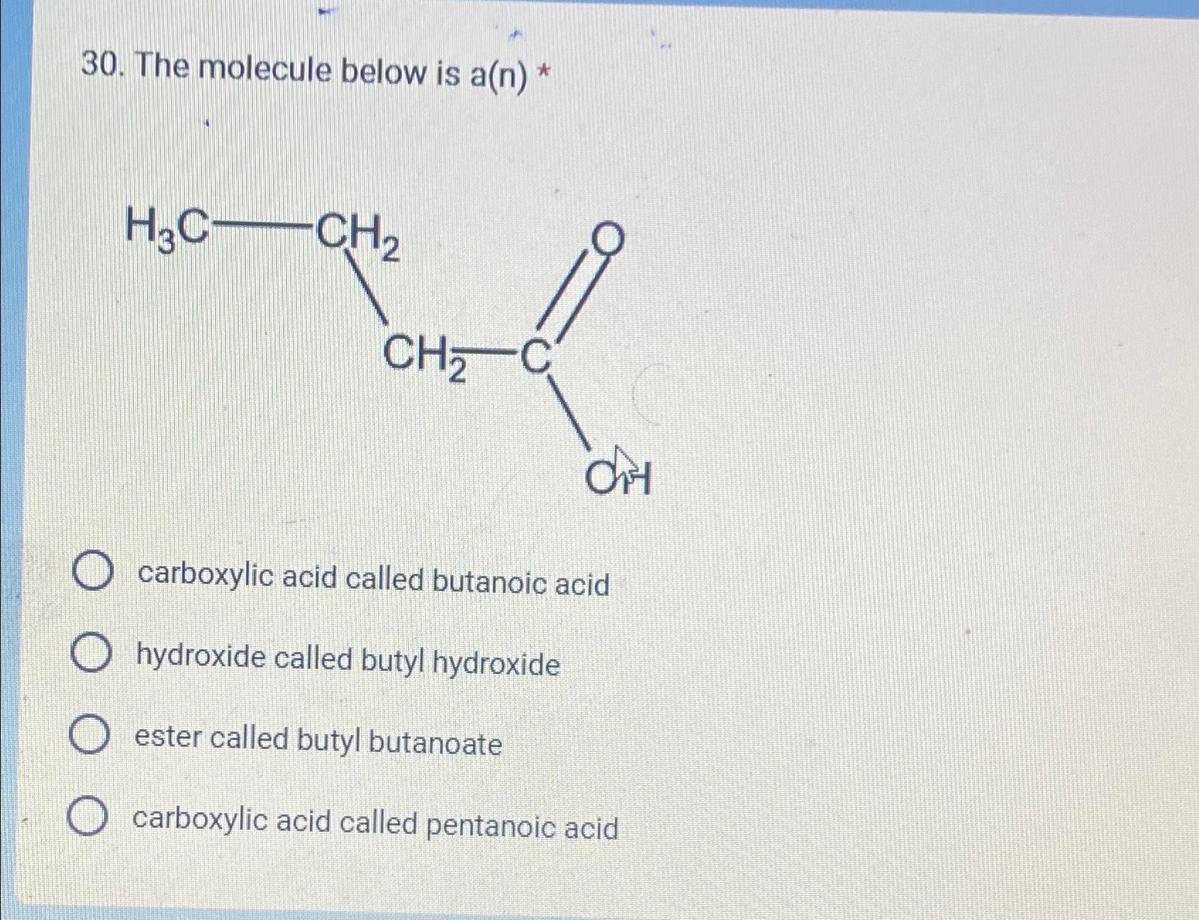Solved The molecule below is a(n) *carboxylic acid called | Chegg.com