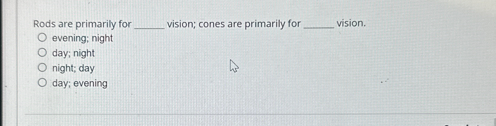 Solved Rods are primarily for vision; cones are primarily | Chegg.com