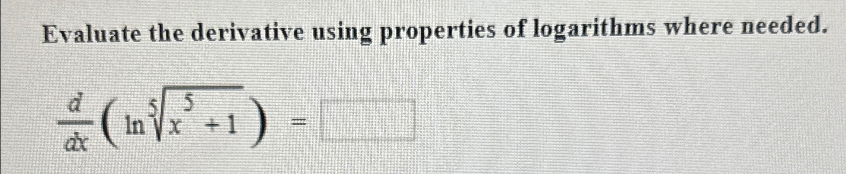 Solved Evaluate the derivative using properties of | Chegg.com