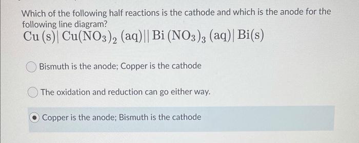 Solved Which of the following half reactions is the cathode | Chegg.com