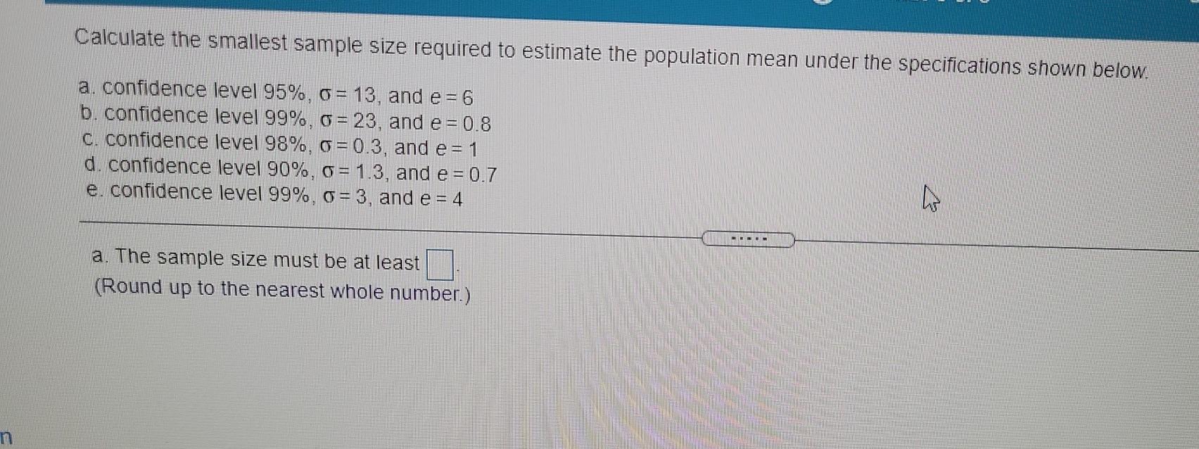 Solved Calculate the smallest sample size required to | Chegg.com