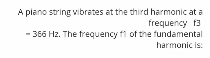 Solved A piano string vibrates at the third harmonic at a | Chegg.com