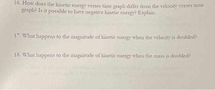 Solved 16. How does the kinetic energy verses time graph | Chegg.com