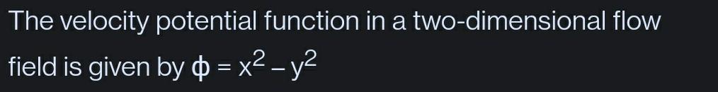 Solved The velocity potential function in a two-dimensional | Chegg.com