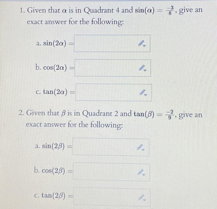 Solved 1. Given that α is in Quadrant 4 and sin(α)=-3/8, | Chegg.com