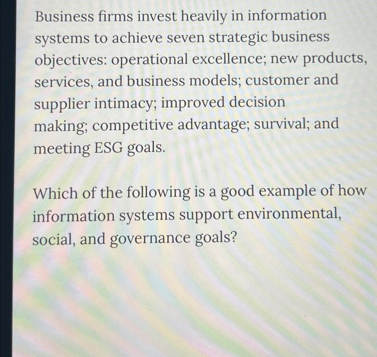 Solved Business firms invest heavily in information systems | Chegg.com