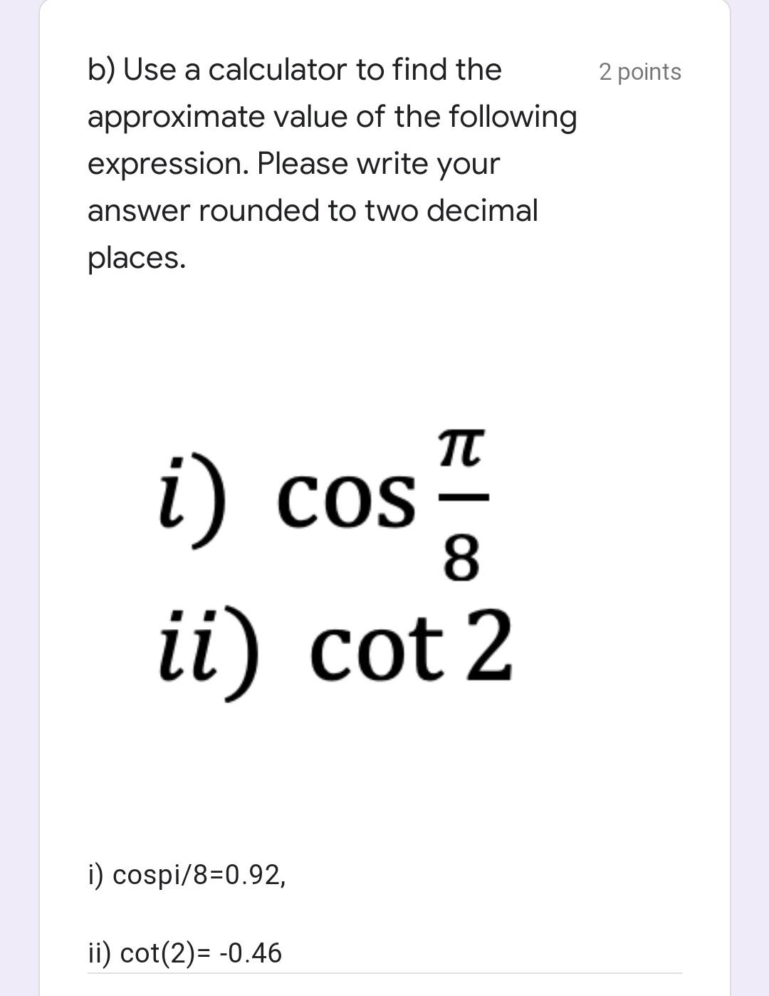 Solved 2 points b) Use a calculator to find the approximate | Chegg.com