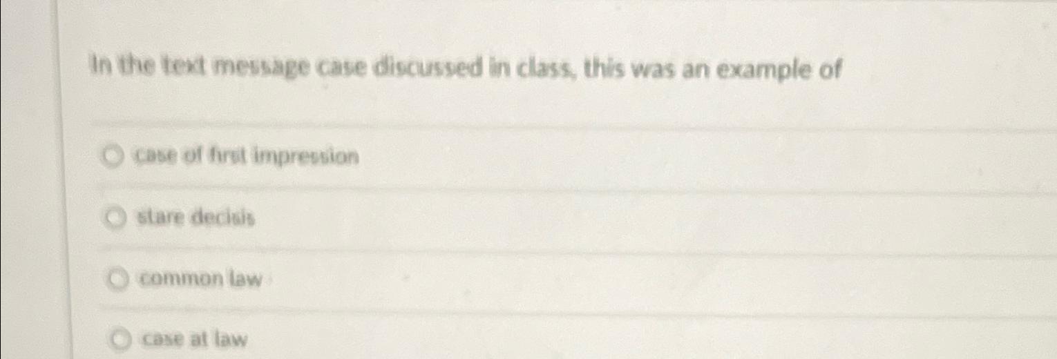 Solved In the text message case discussed in class, this was | Chegg.com