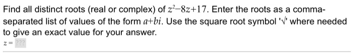 Solved Find all distinct roots (real or complex) of | Chegg.com