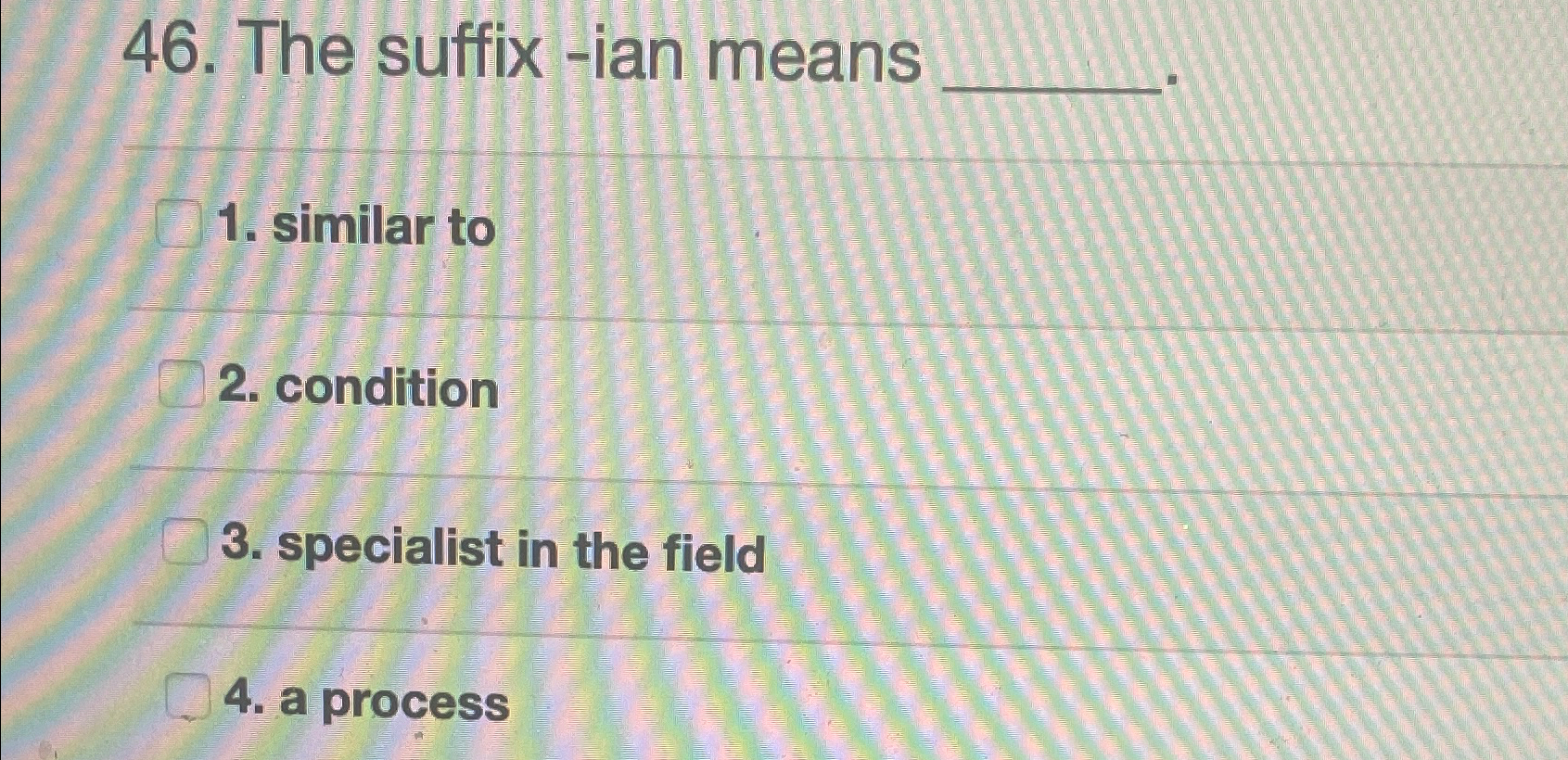 Solved The suffix -ian meanssimilar toconditionspecialist in | Chegg.com