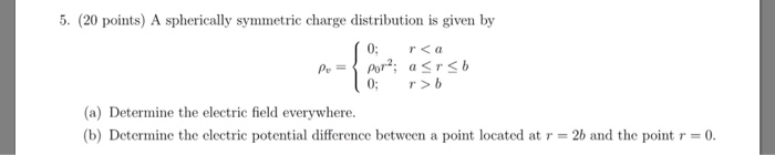 Solved 5. (20 points) A spherically symmetric charge | Chegg.com