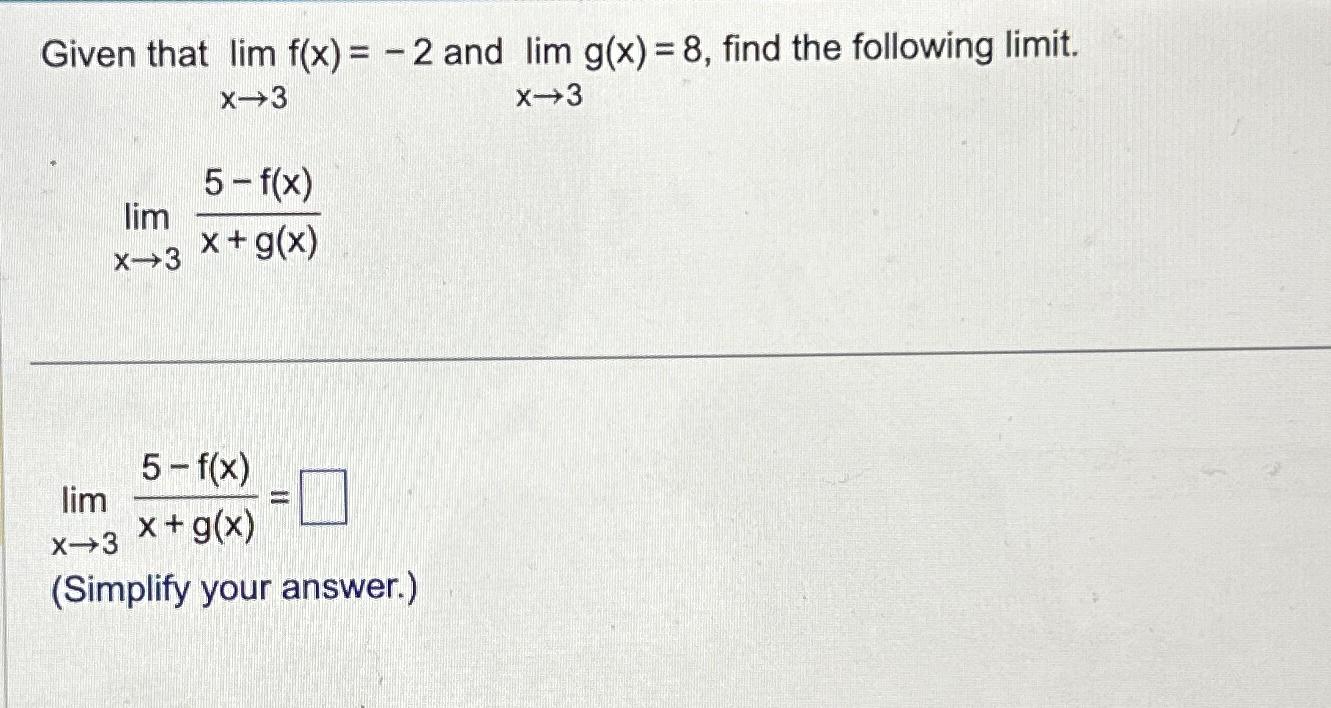 Solved Given that lim?f(x)=-2 ﻿and limx→3g(x)=8, ﻿find the | Chegg.com