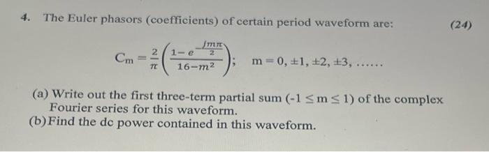 Solved 4. The Euler phasors (coefficients) of certain period | Chegg.com