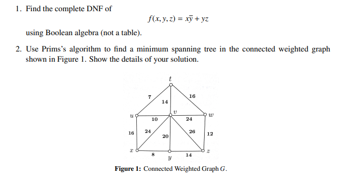 Solved 1. ﻿Find the complete DNF off(x,y,z)=xbar (y)+yzusing | Chegg.com