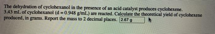 Solved The dehydration of cyclohexanol in the presence of an | Chegg.com