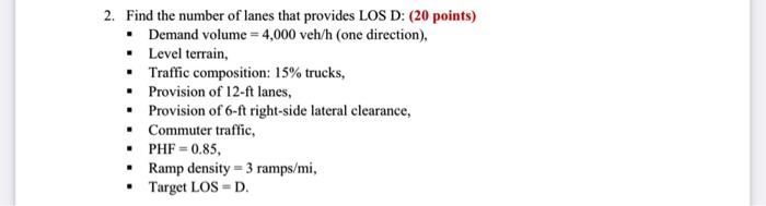 Solved 2. Find the number of lanes that provides LOS D: ( 20 | Chegg.com