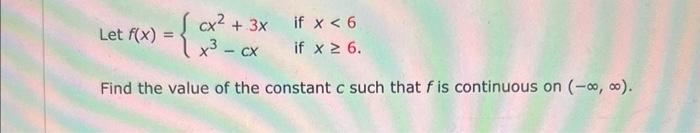 Solved Let f(x)={cx2+3xx3−cx if x