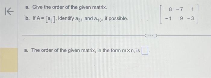 a. Give the order of the given matrix. b. If A=[aij], | Chegg.com