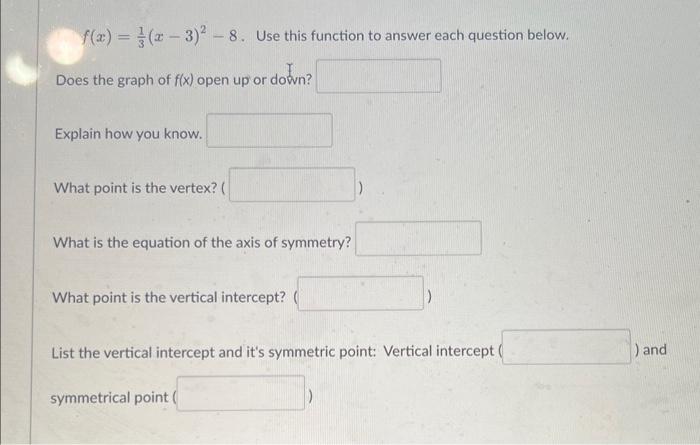 Solved f(x)=31(x−3)2−8. Use this function to answer each | Chegg.com