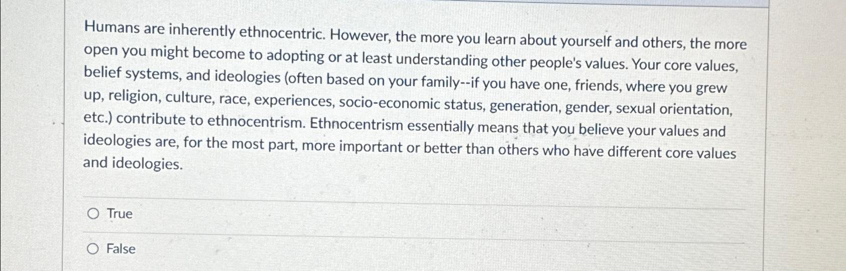 Solved Humans are inherently ethnocentric. However, the more | Chegg.com