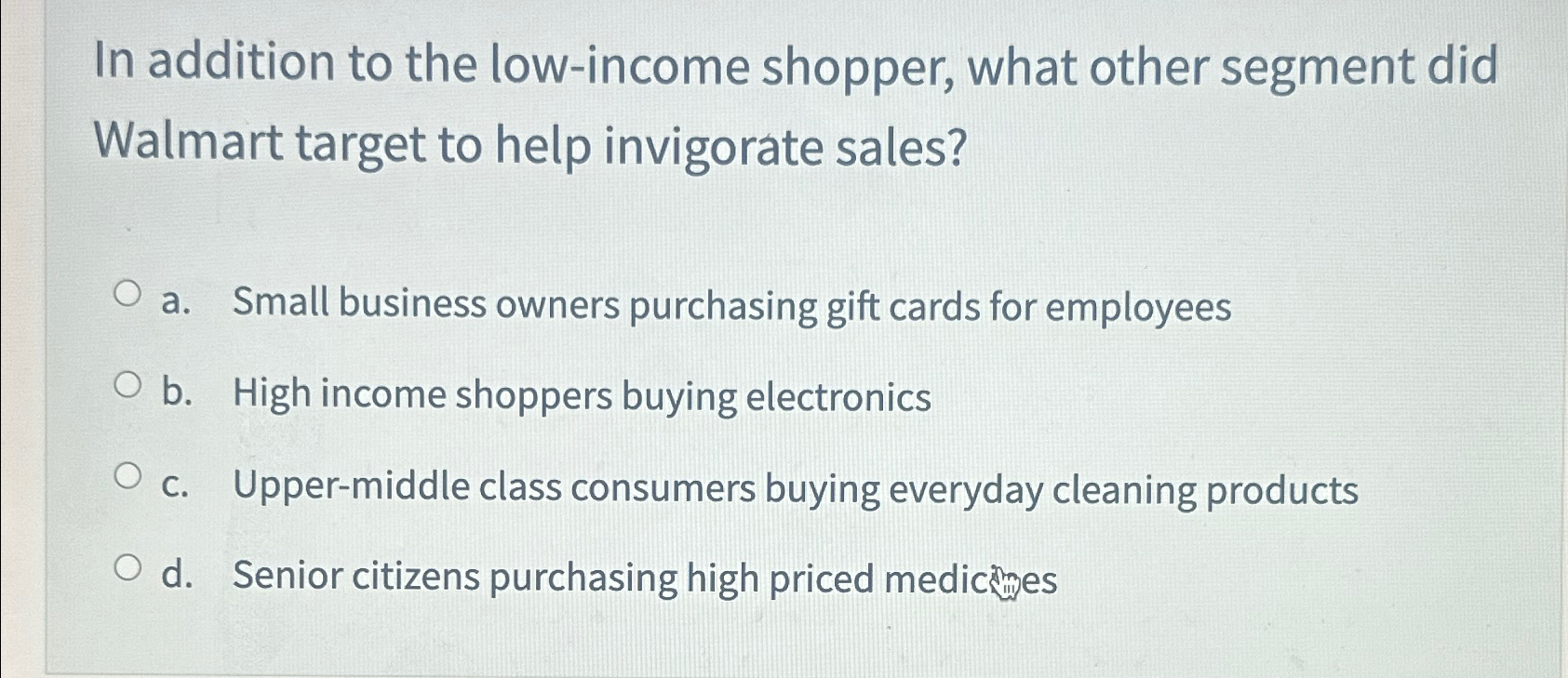 Solved In addition to the low-income shopper, what other | Chegg.com