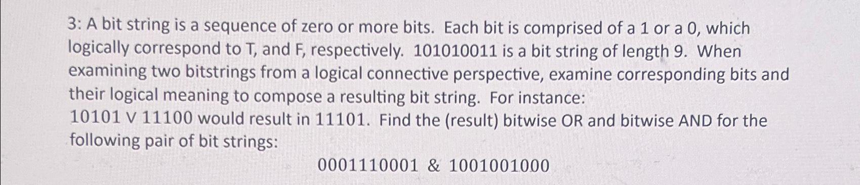 Solved 3: A bit string is a sequence of zero or more bits. | Chegg.com