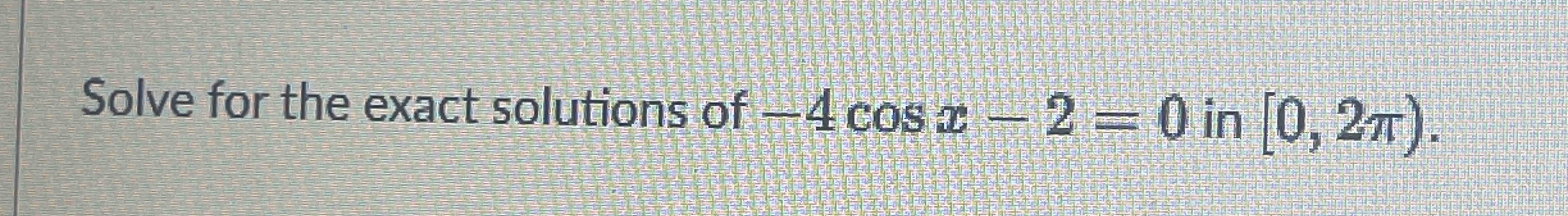 Solved Solve for the exact solutions | Chegg.com