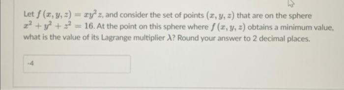 Solved Suppose that f(x0,y0,z0) is an extreme value of | Chegg.com