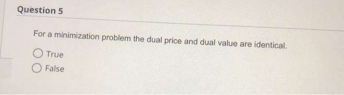Solved For a minimization problem the dual price and dual | Chegg.com