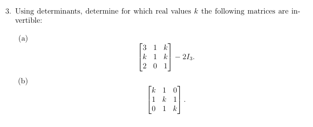 Solved Using determinants, determine for which real values k | Chegg.com