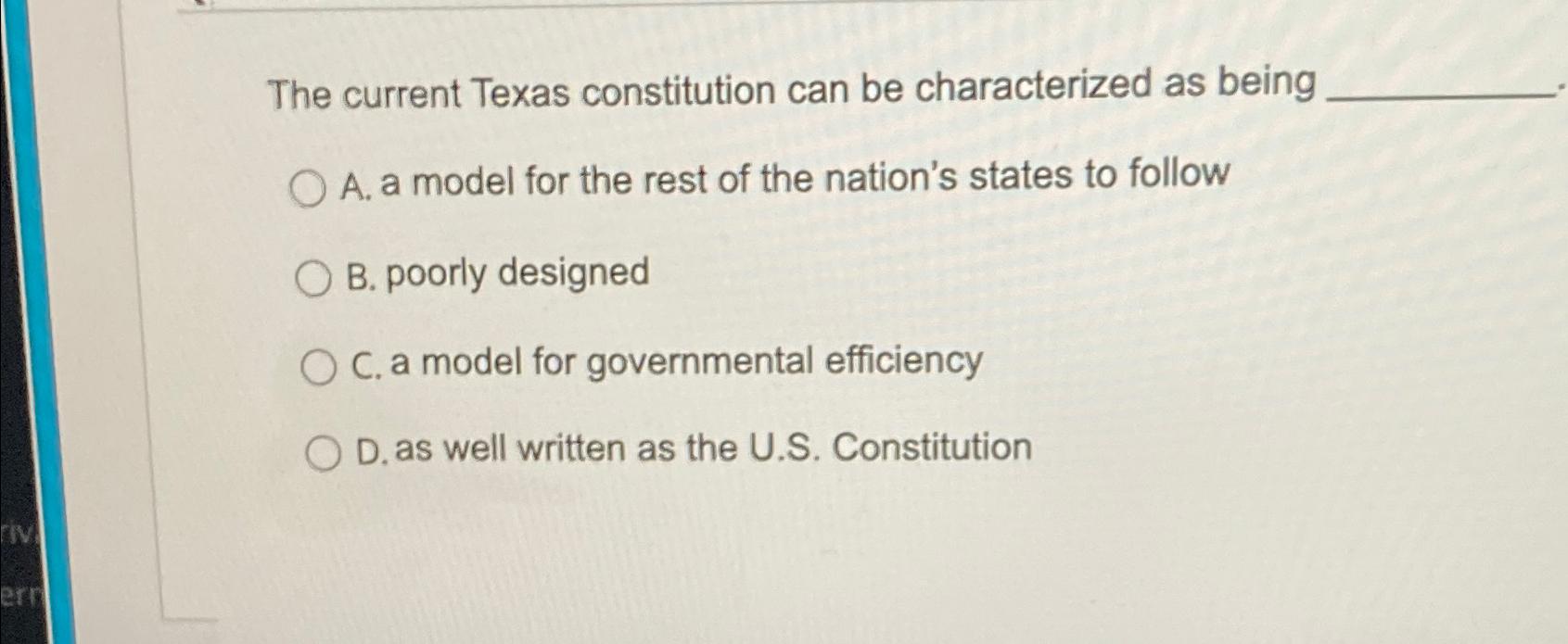 Solved The current Texas constitution can be characterized | Chegg.com